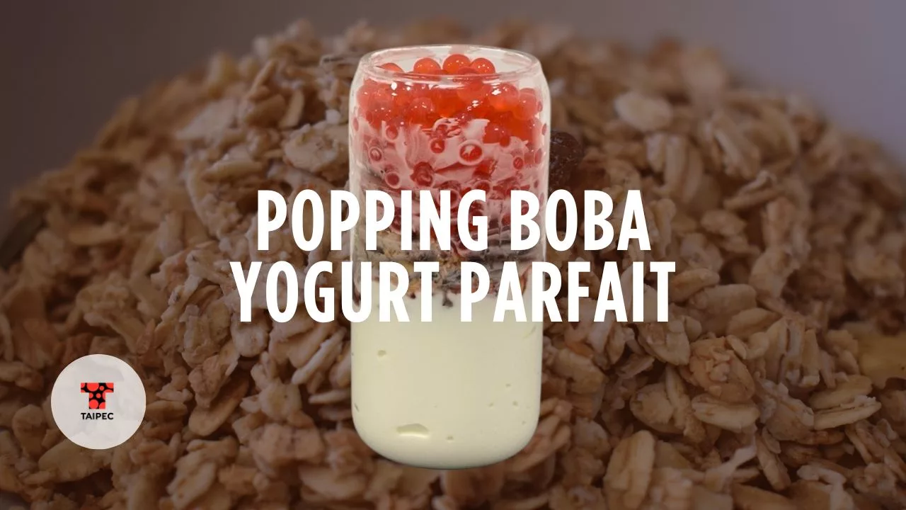 Popping Boba Yogurt Parfait - Taipec